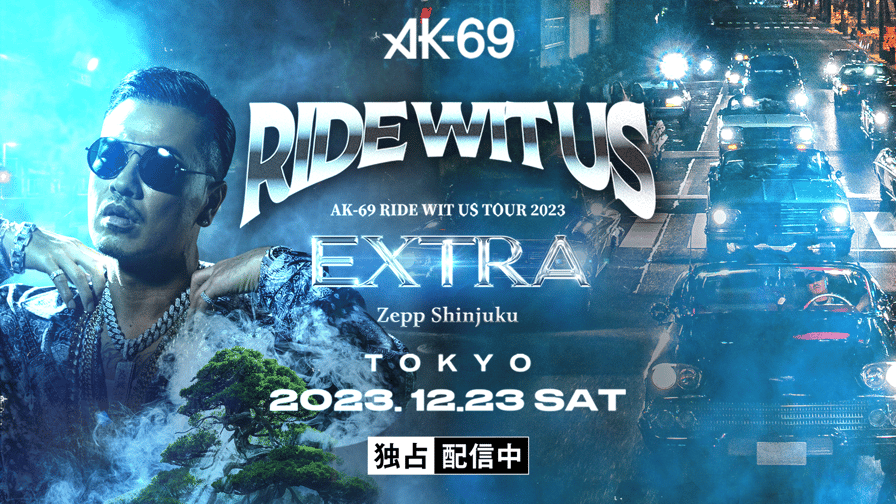 AK-69「LIVE TOUR 2024 -Enlightenment-」FINAL - 「RIDE WIT US AK-69「LIVE TOUR 2024 -Enlightenment-」FINAL - 「RIDE WIT US