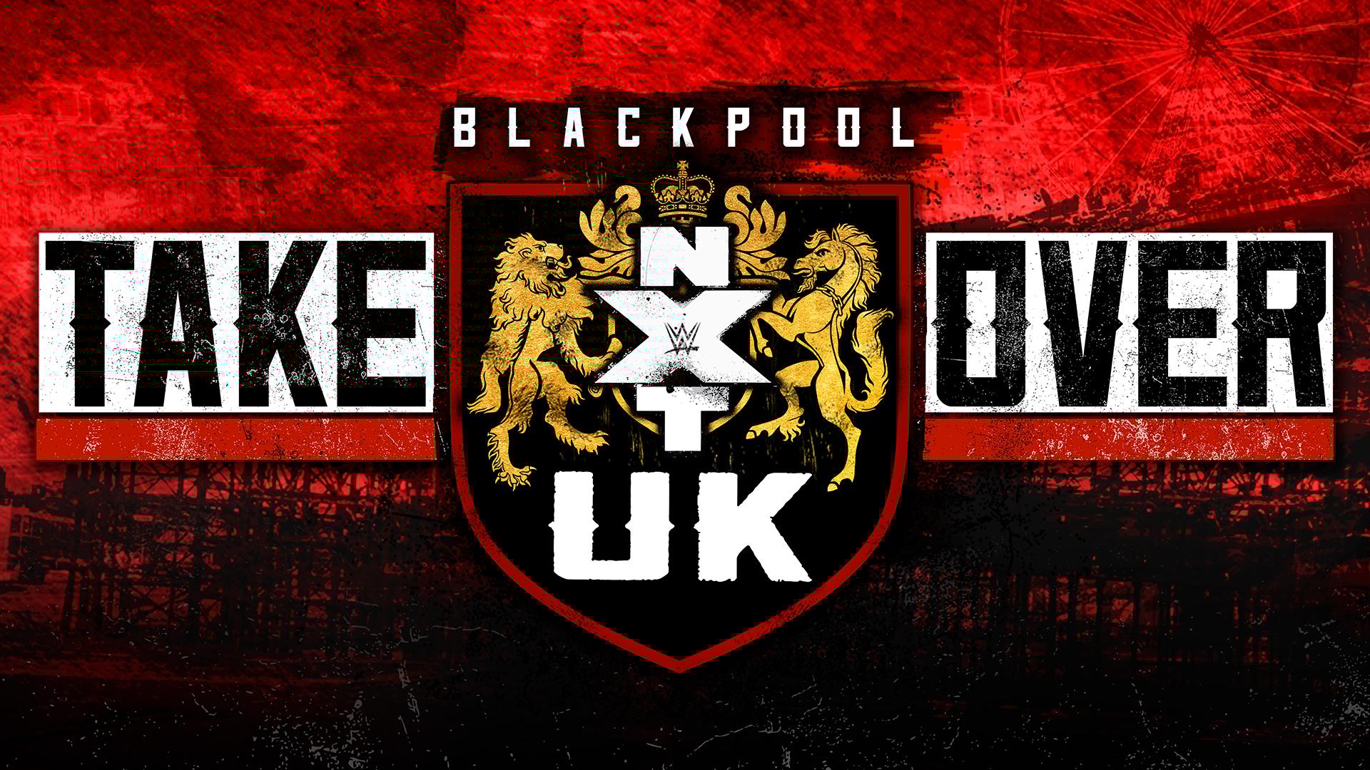 WWE NXT - 2019 - NXT UK TakeOver: Blackpool (格闘) | 無料動画・見逃し配信を見るなら | ABEMA